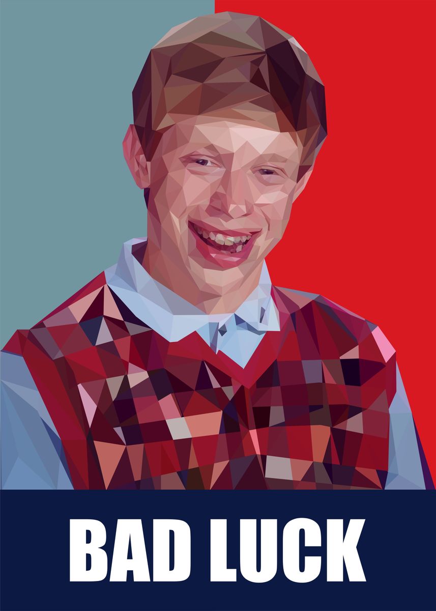 'bad luck brian ' Poster, picture, metal print, paint by Exclusive ...