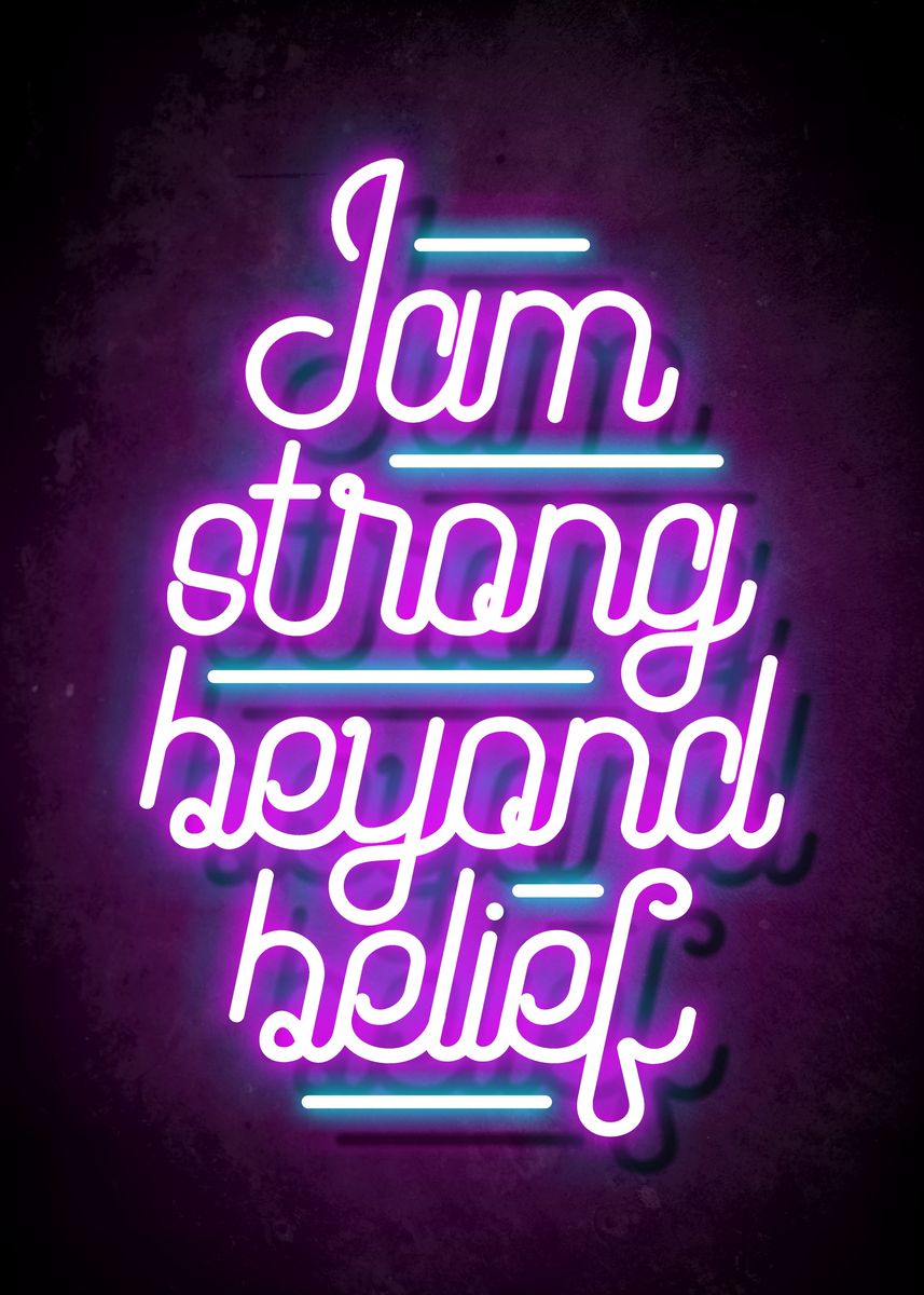'iam strong beyond belief' Poster, picture, metal print, paint by ...