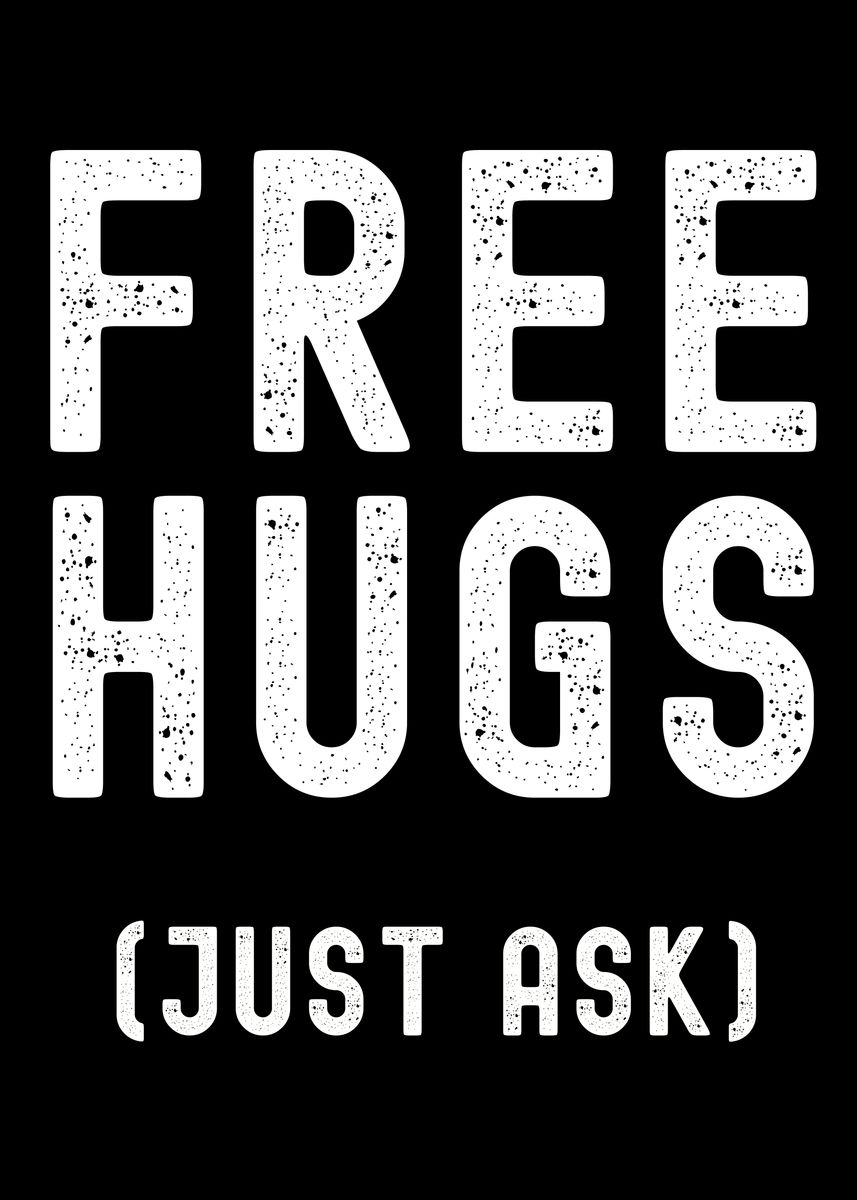 'Free Hugs Just Ask' Poster, picture, metal print, paint by Aisavart ...