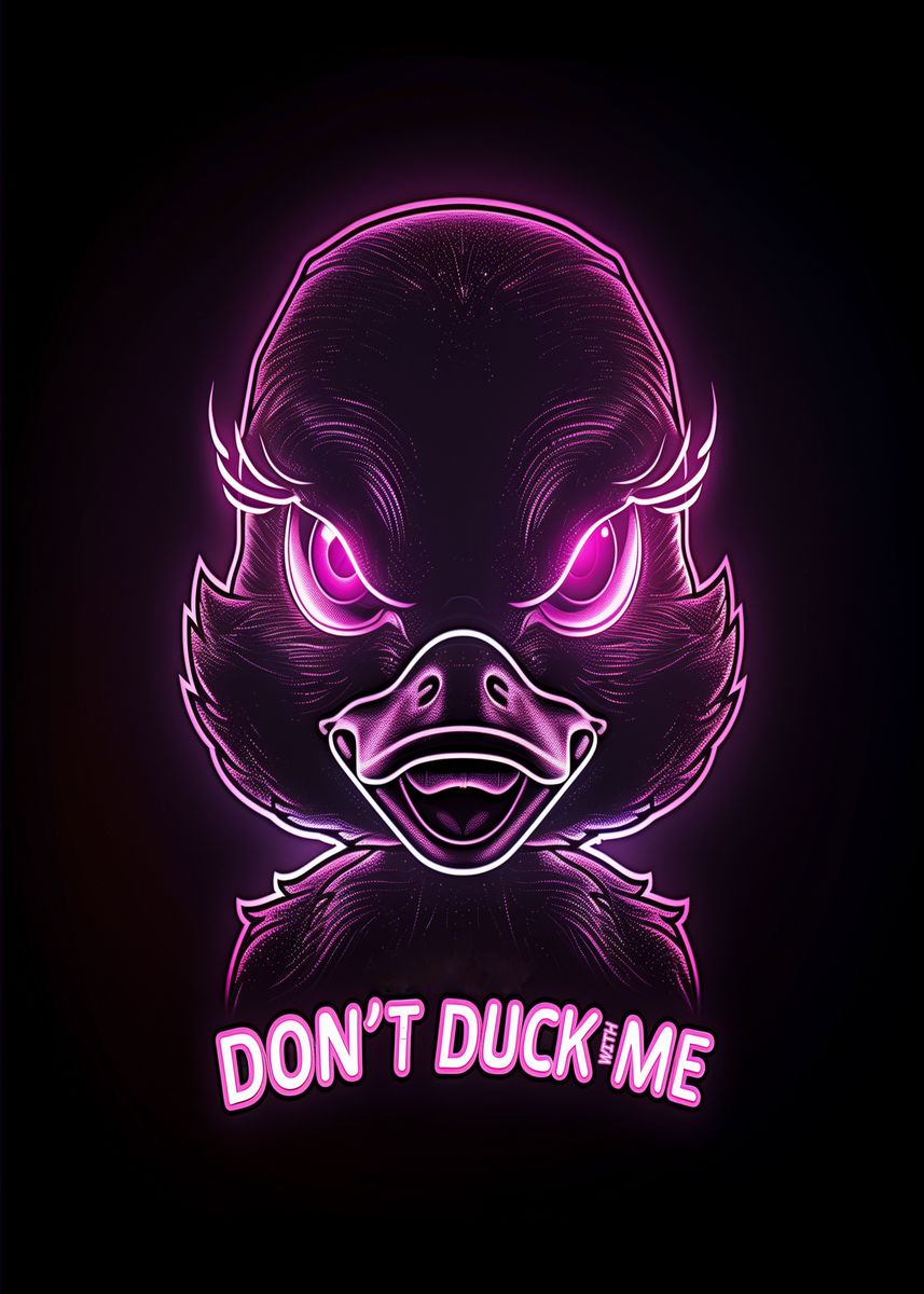 'Dont Duck With Me' Poster, picture, metal print, paint by Muhammad Rezeki | Displate
