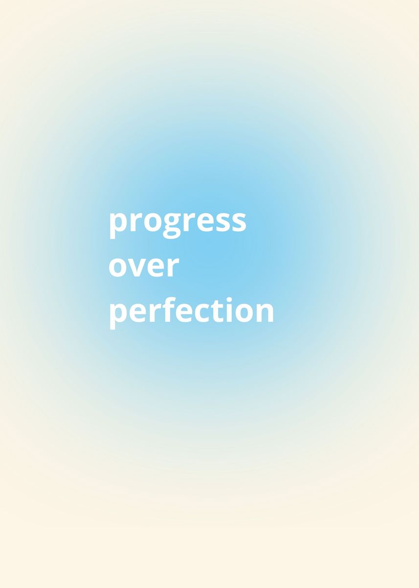 'Progress over perfection' Poster, picture, metal print, paint by EDSON ...