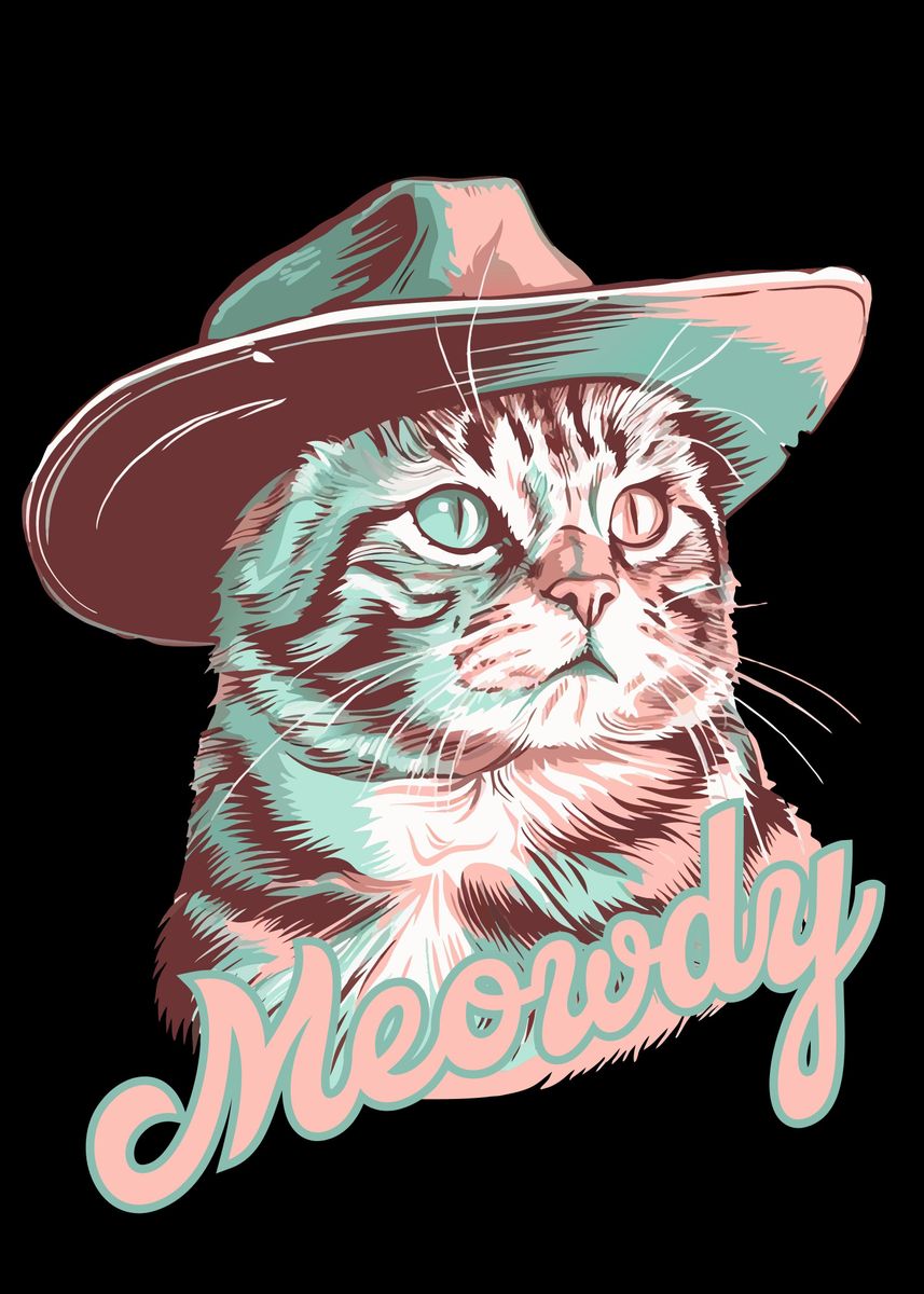 'Meowdy' Poster, picture, metal print, paint by EDSON RAMOS | Displate