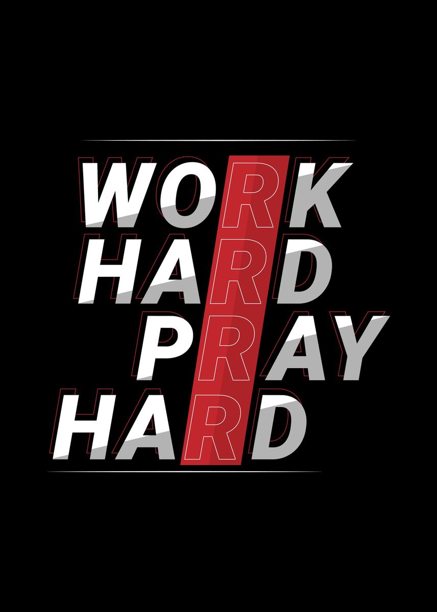 'work hard pray hard' Poster, picture, metal print, paint by rasyid ...