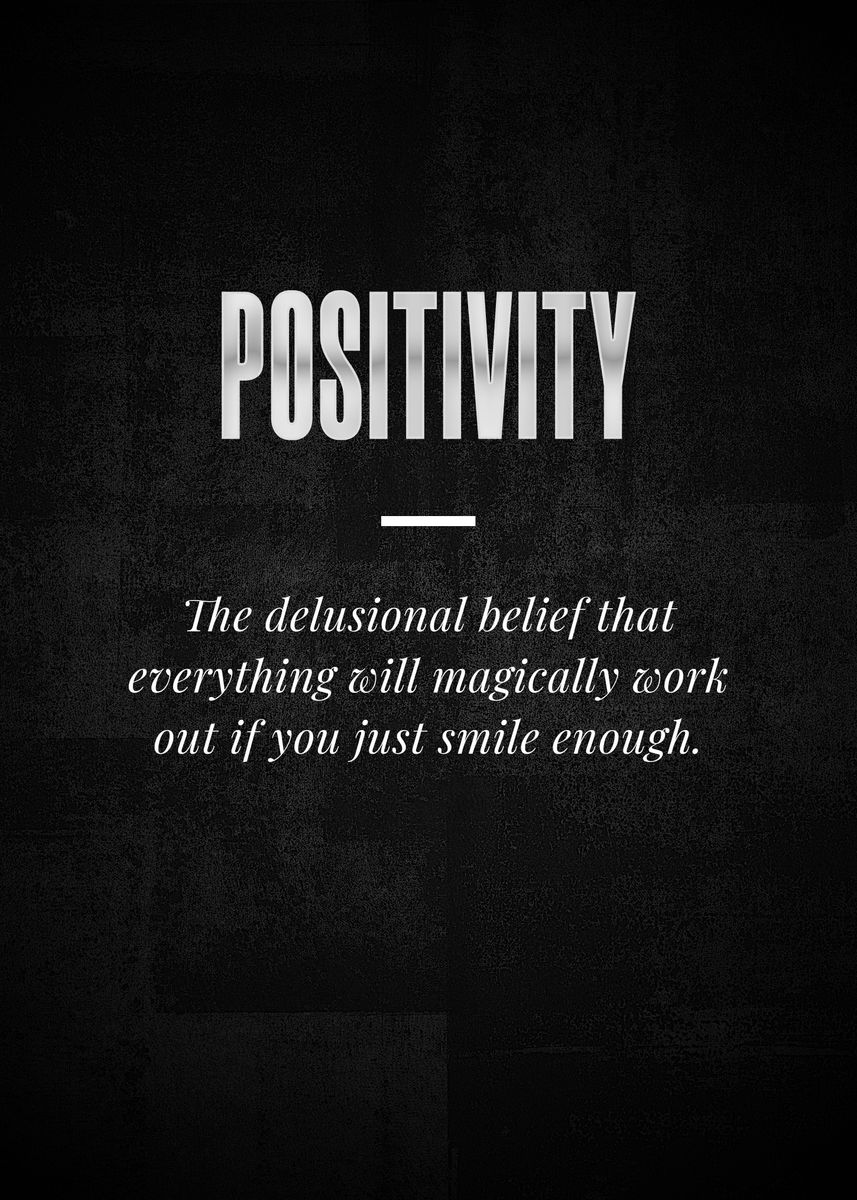 'POSITIVITY The delusional ' Poster, picture, metal print, paint by ...