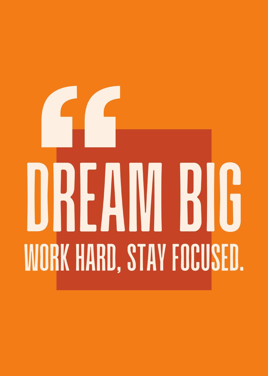 'Dream Big work hard' Poster, picture, metal print, paint by Kuro ...