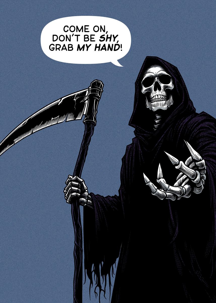 'Grim Reaper grab my hand' Poster, picture, metal print, paint by ...