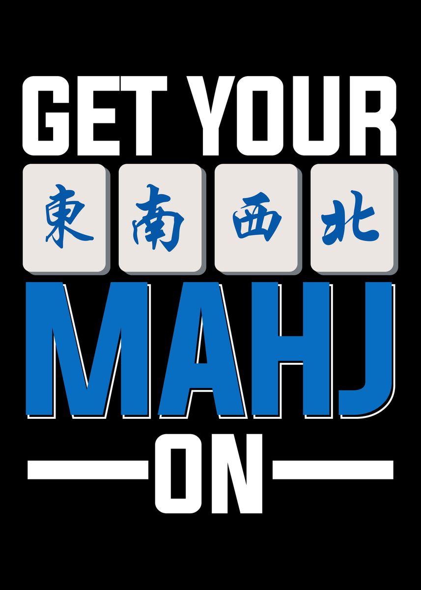 'Get Yout Mahj On Chinese' Poster, picture, metal print, paint by ...
