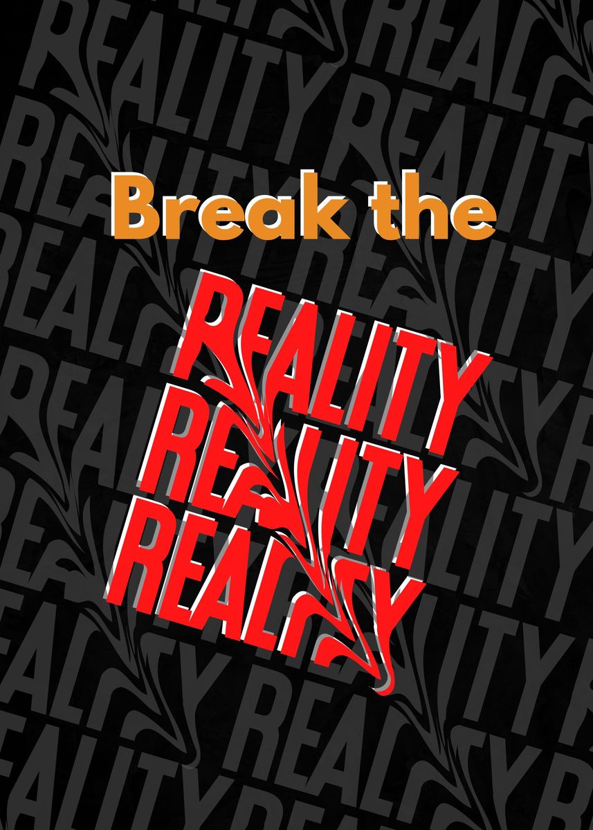 'break the reality' Poster, picture, metal print, paint by AL Store | Displate