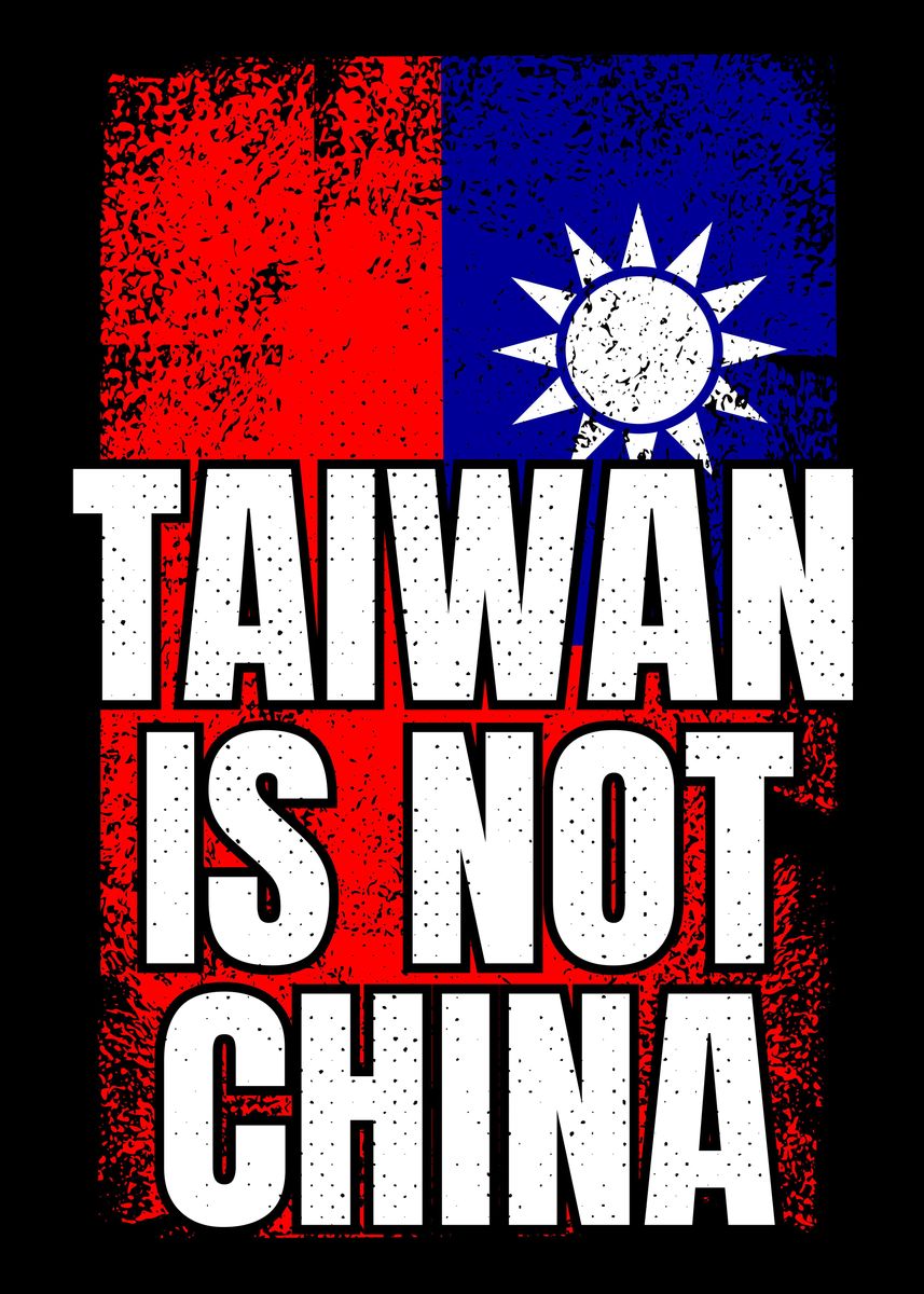 'Taiwan Is Not China' Poster, picture, metal print, paint by Aisavart ...