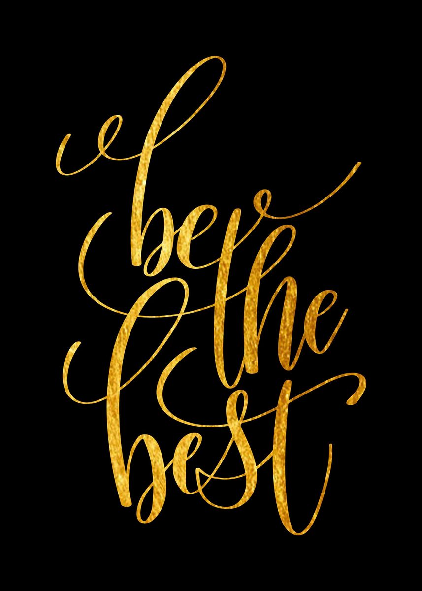 'Be the best' Poster, picture, metal print, paint by Good Vibes | Displate