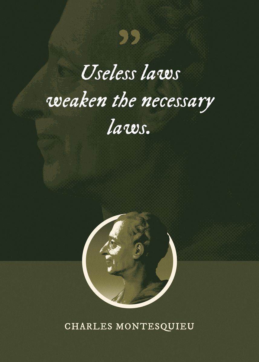 'Useless laws weaken the' Poster, picture, metal print, paint by ...