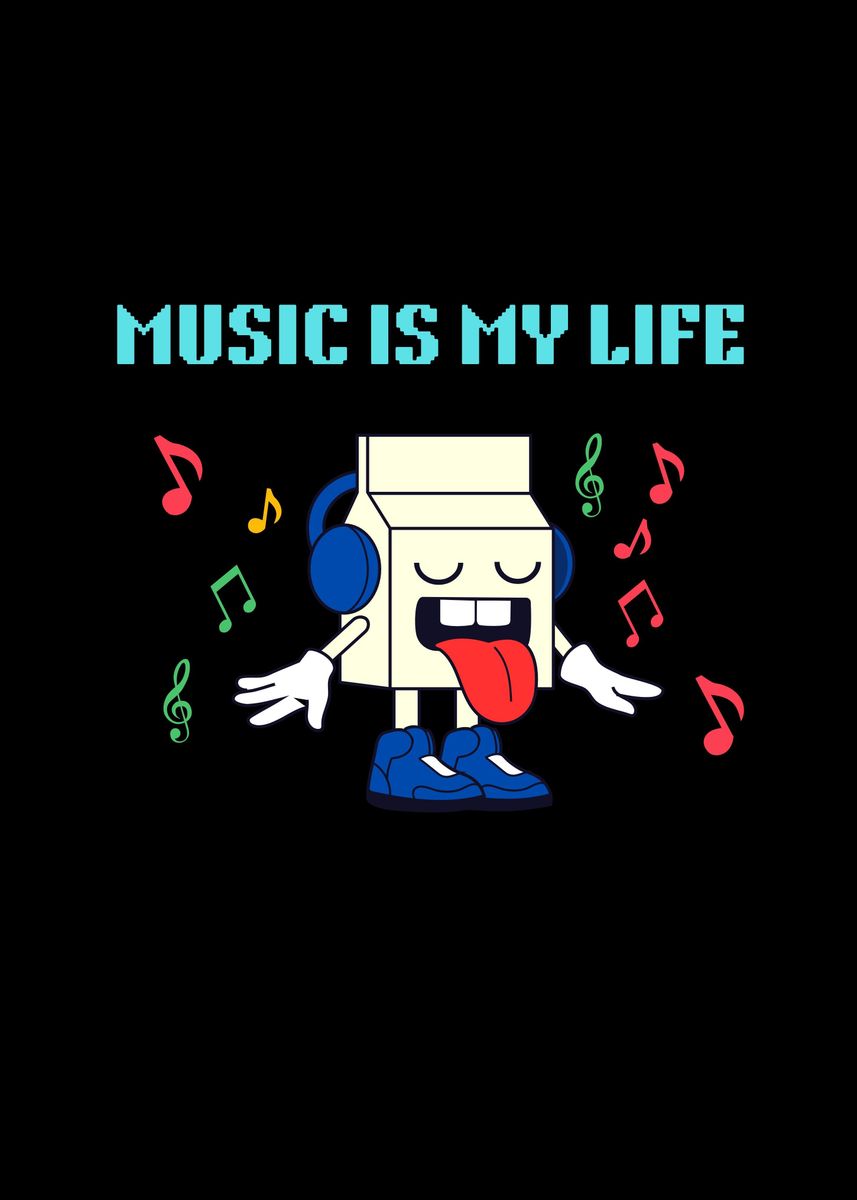 'music is my life' Poster, picture, metal print, paint by AL Store ...
