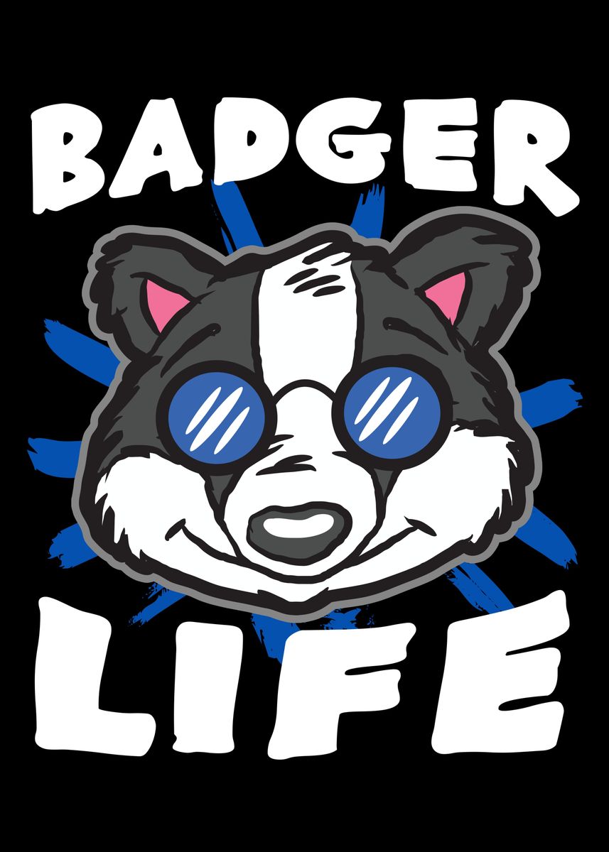 'Cool Badger Life' Poster, picture, metal print, paint by Dominik ...