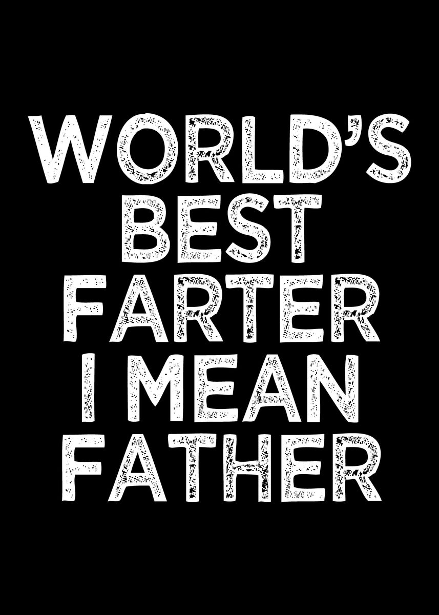 'worlds best farter' Poster, picture, metal print, paint by Yacoub Al ...