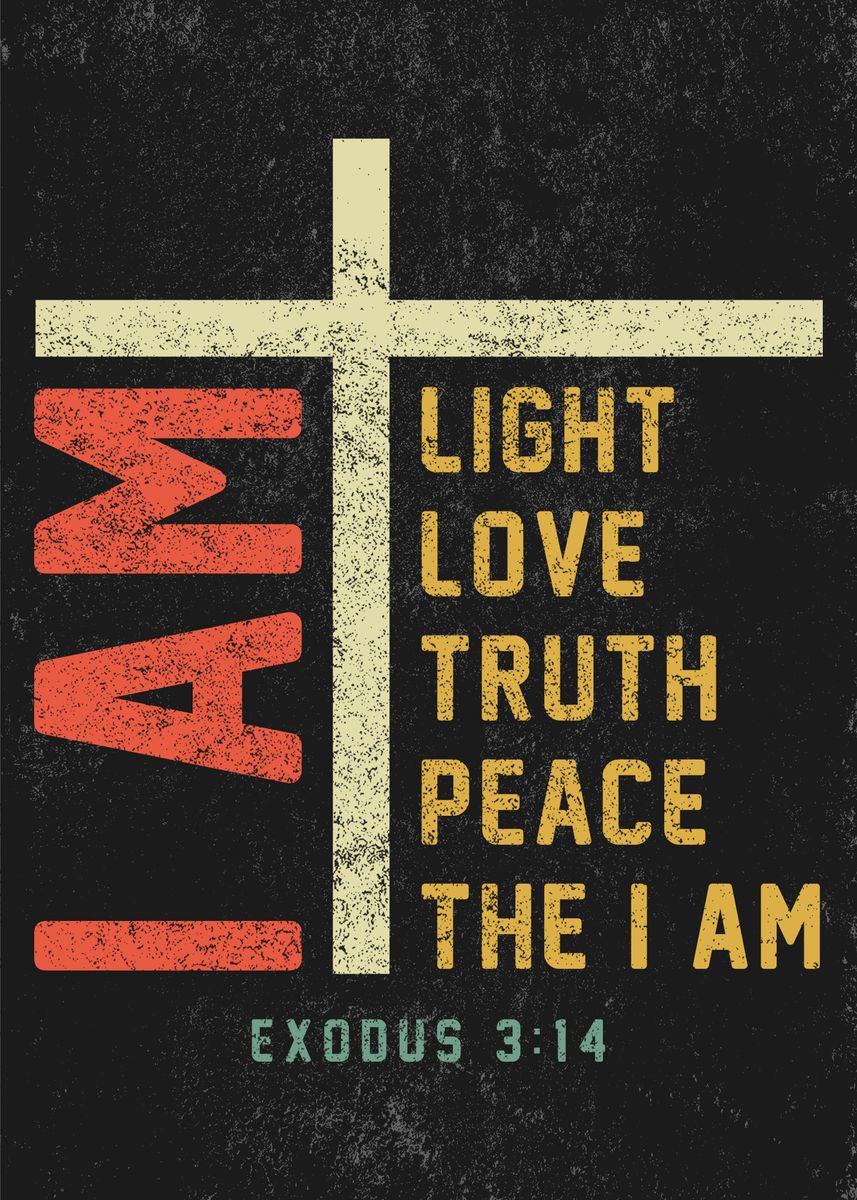 'I am The I am Exodus 3 14' Poster, picture, metal print, paint by JAMES LEWIS | Displate