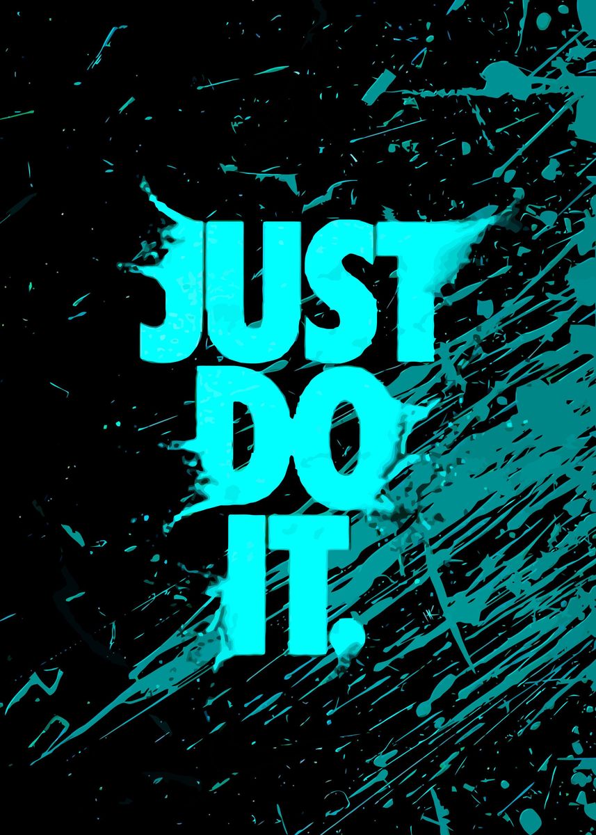 'Just do it' Poster, picture, metal print, paint by Fudin Alfana | Displate