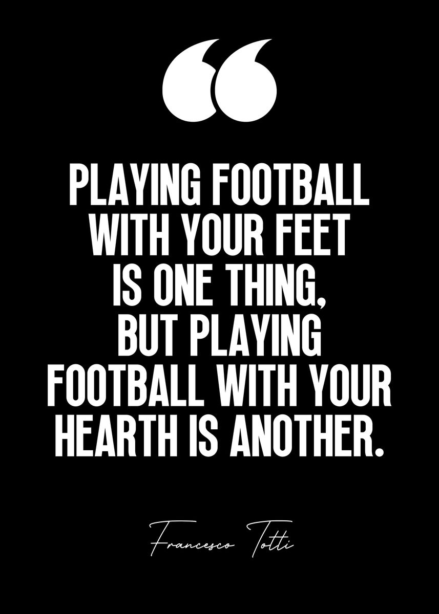 'Francesco Totti Quote' Poster, picture, metal print, paint by Yess ...