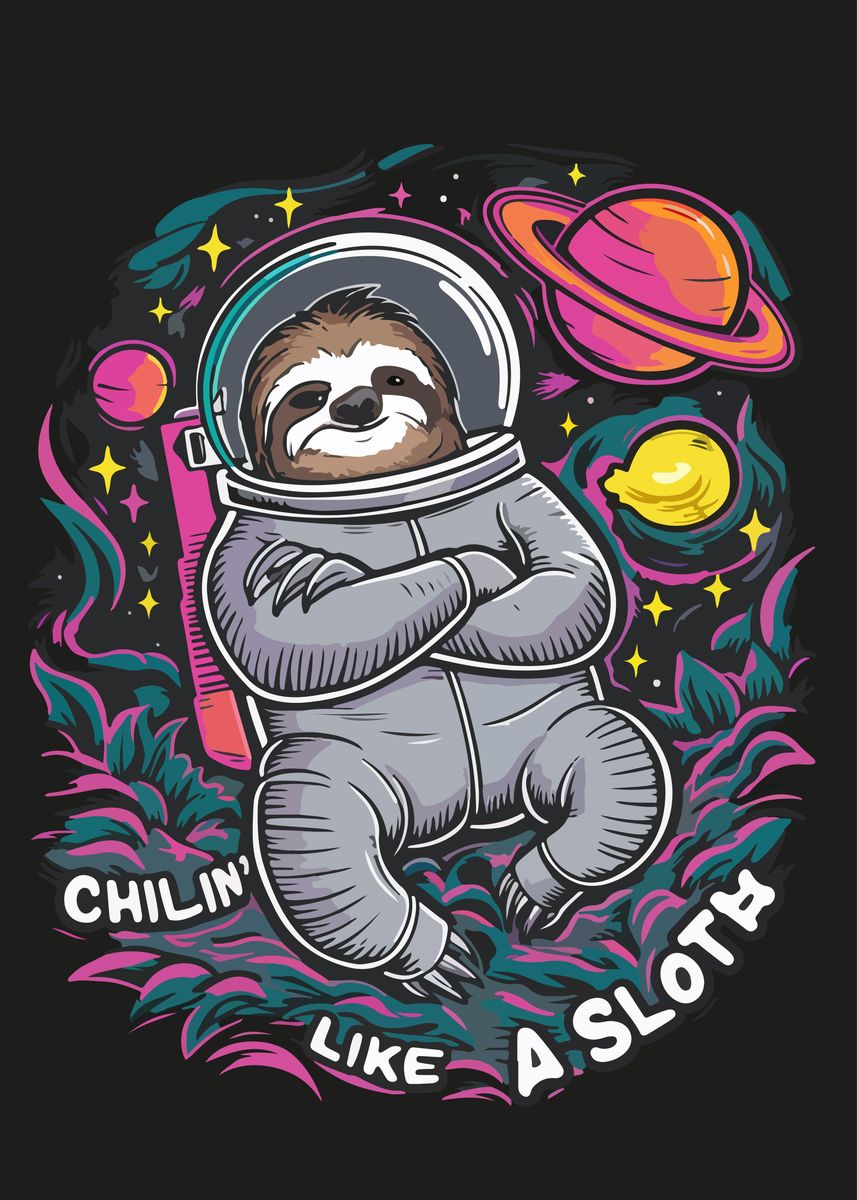 'Chillin Sloth ' Poster, picture, metal print, paint by noer thoif ...