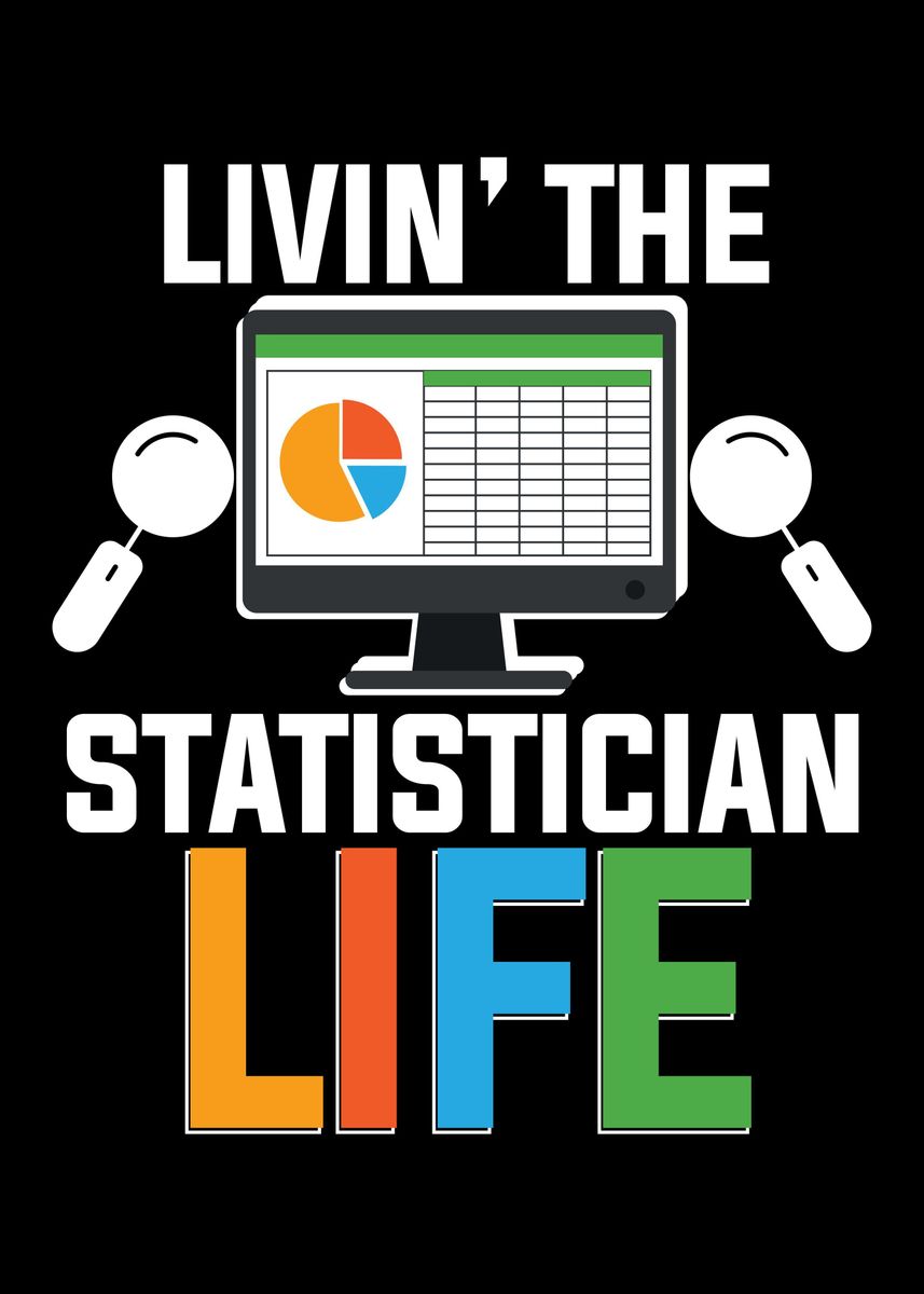 'Livin The Statistician' Poster, picture, metal print, paint by kritich ...