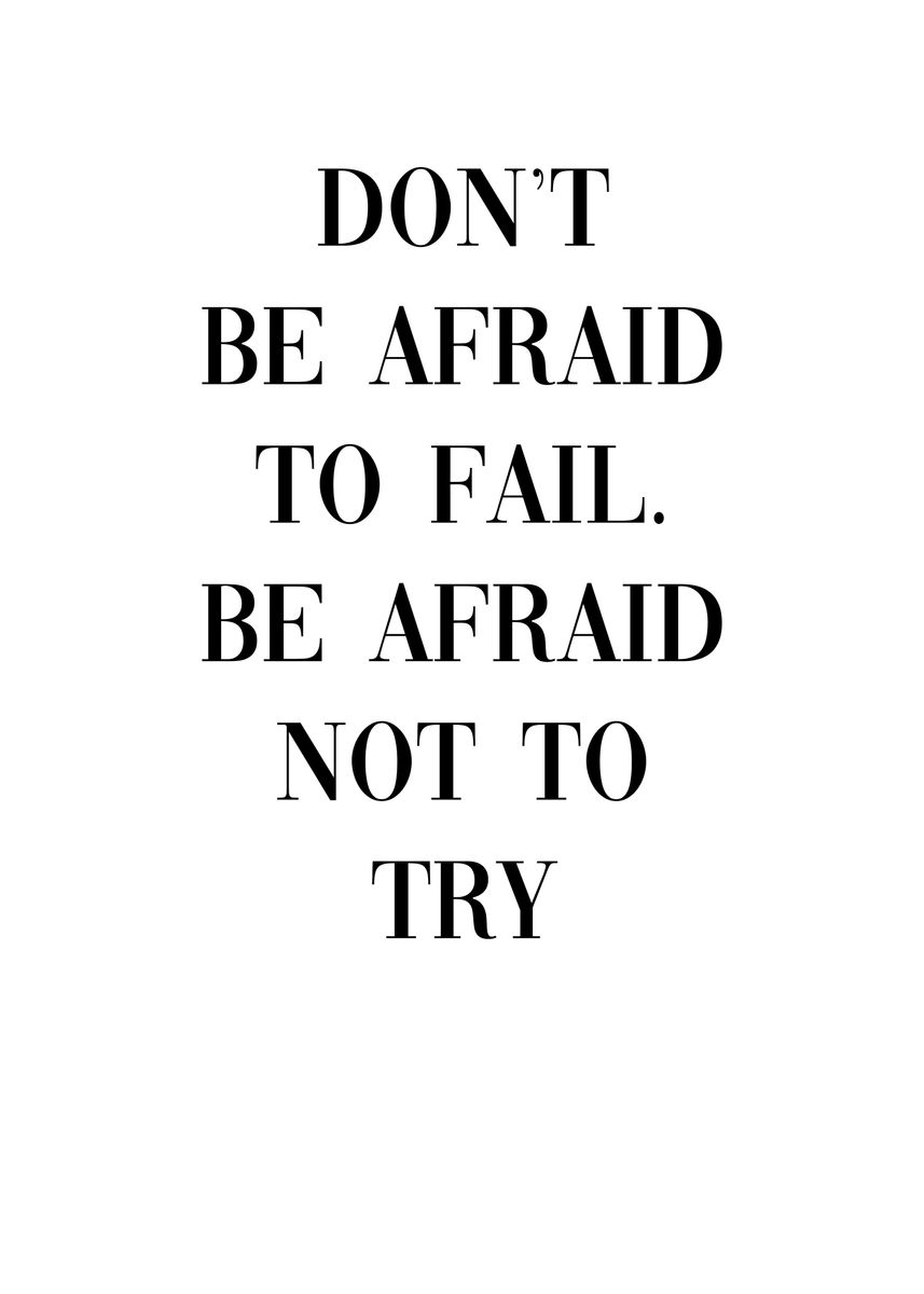 'Dont Be Afraid To Fail' Poster, picture, metal print, paint by ...