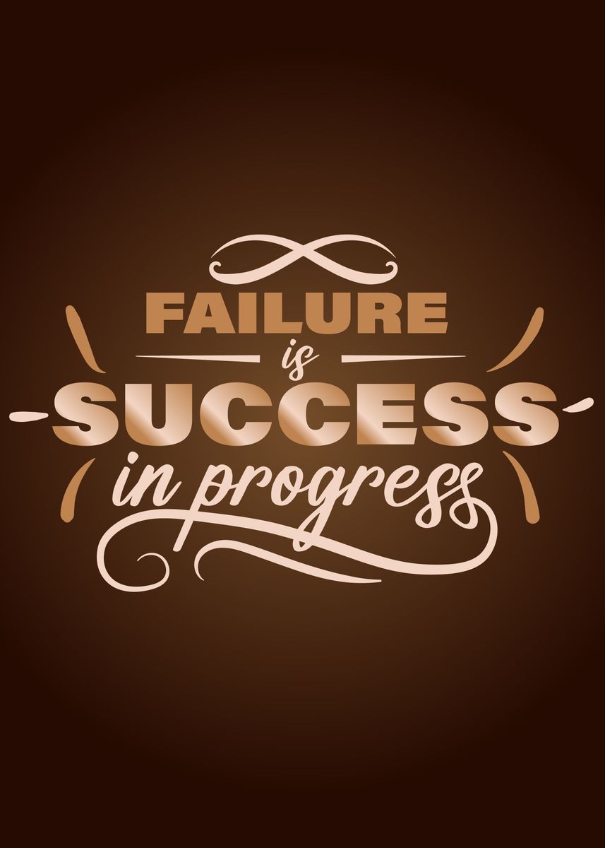 'Successs In Progress' Poster, picture, metal print, paint by Tadas ...