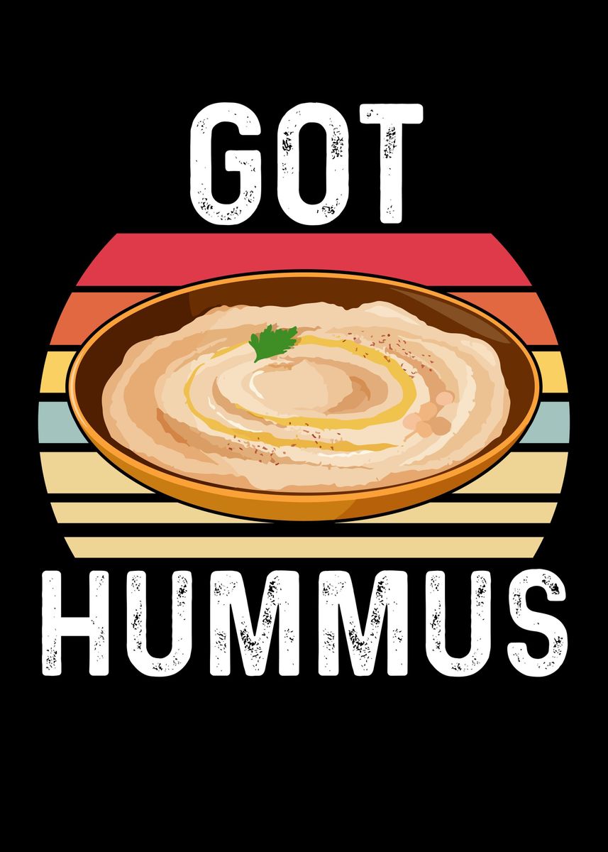 'Got Hummus Spread Houmous' Poster, picture, metal print, paint by ...