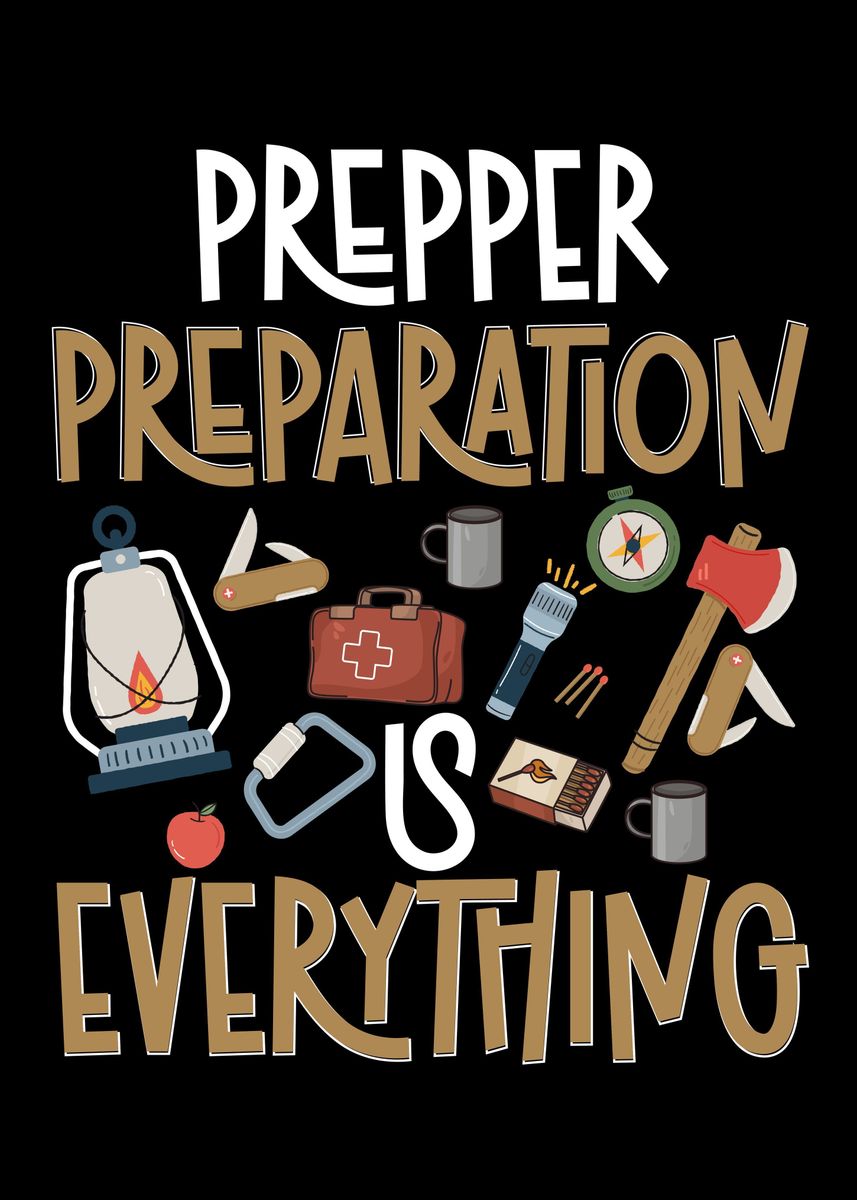 'Prepper Preparation Is' Poster, picture, metal print, paint by kritich ...