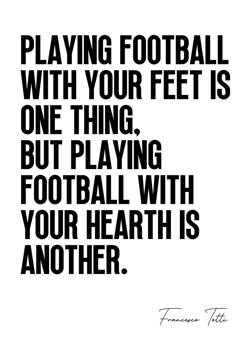 'Francesco Totti Quote' Poster, picture, metal print, paint by Yess ...
