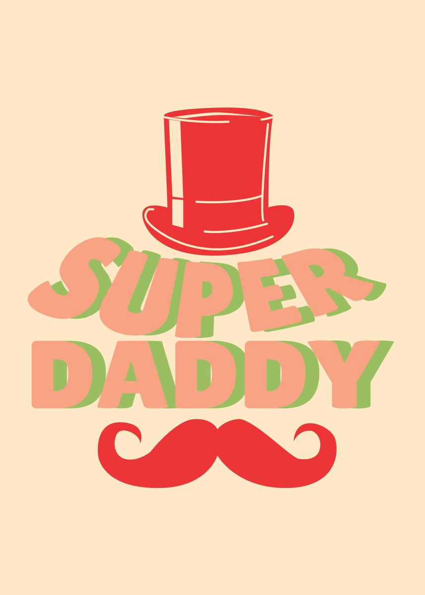 'Super Daddy' Poster, picture, metal print, paint by Muhammad Renaldy ...