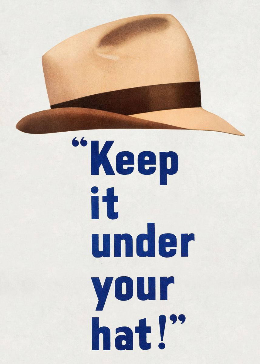 'Keep it under your Hat' Poster, picture, metal print, paint by ...