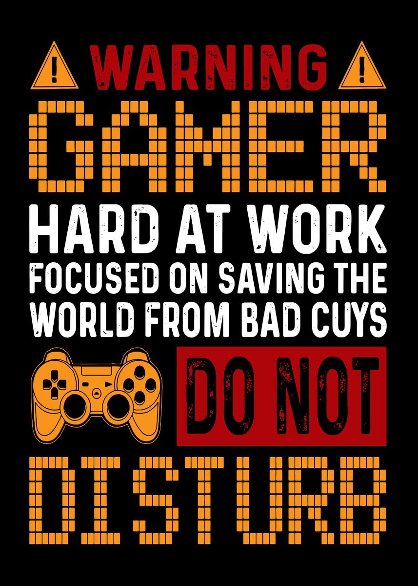 'Warning Gamer Hard At Work' Poster, picture, metal print, paint by ...