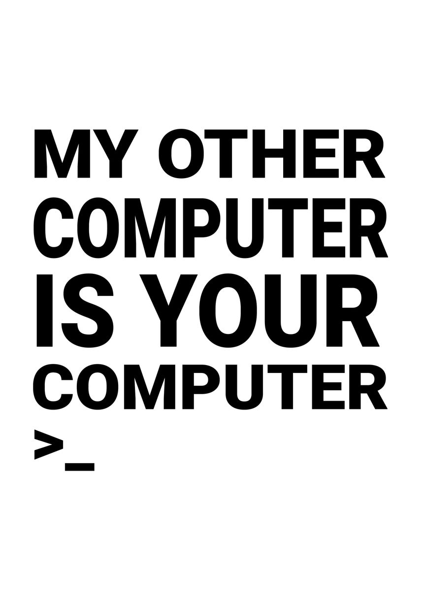 'My other pc is your pc' Poster, picture, metal print, paint by WallArt ...