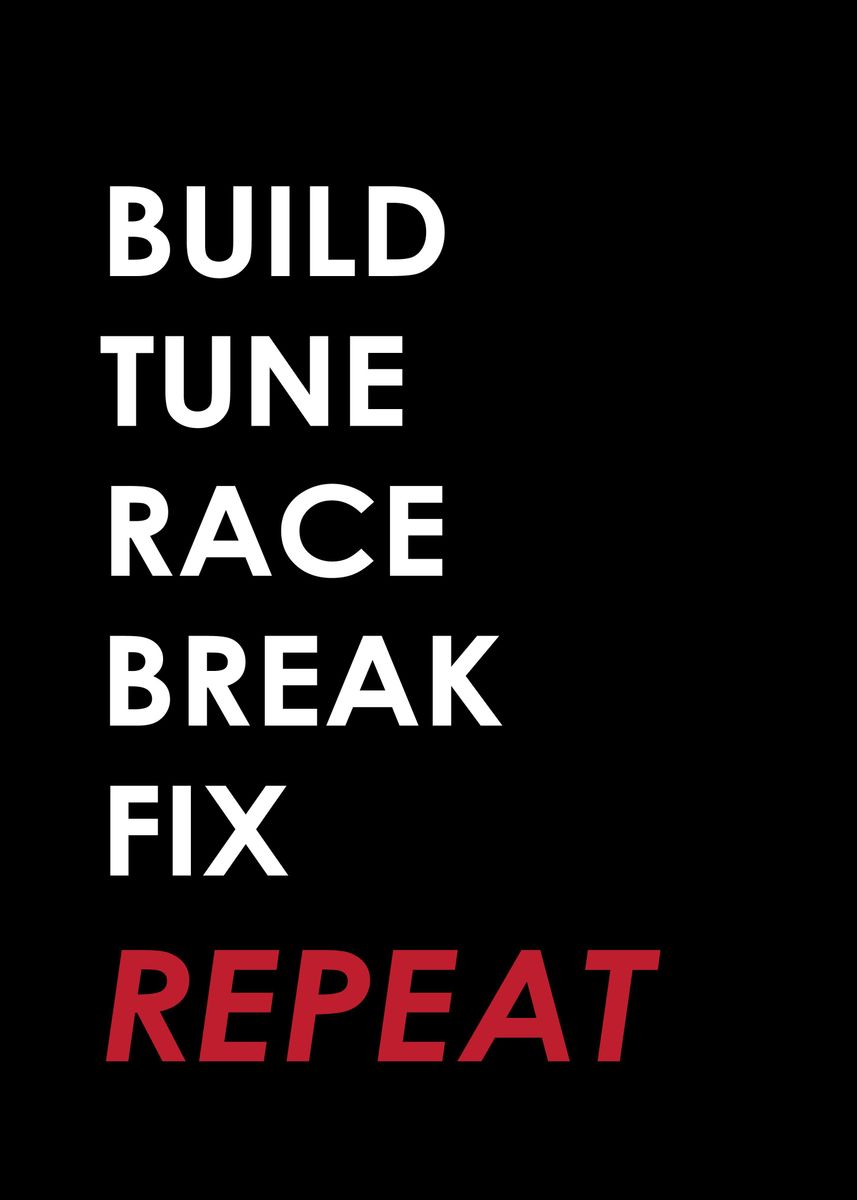 'build tune race break fix' Poster, picture, metal print, paint by ...