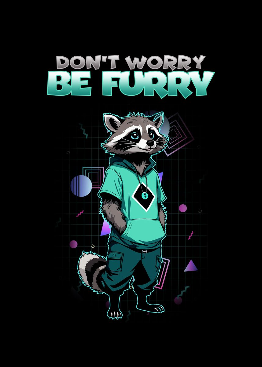 'Dont Worry Be Furry' Poster, picture, metal print, paint by biNutz ...