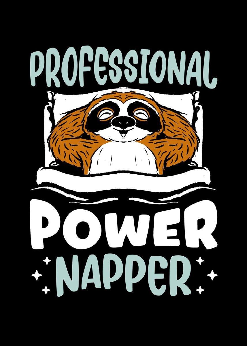 'Professional Power Napper' Poster, picture, metal print, paint by kritich | Displate