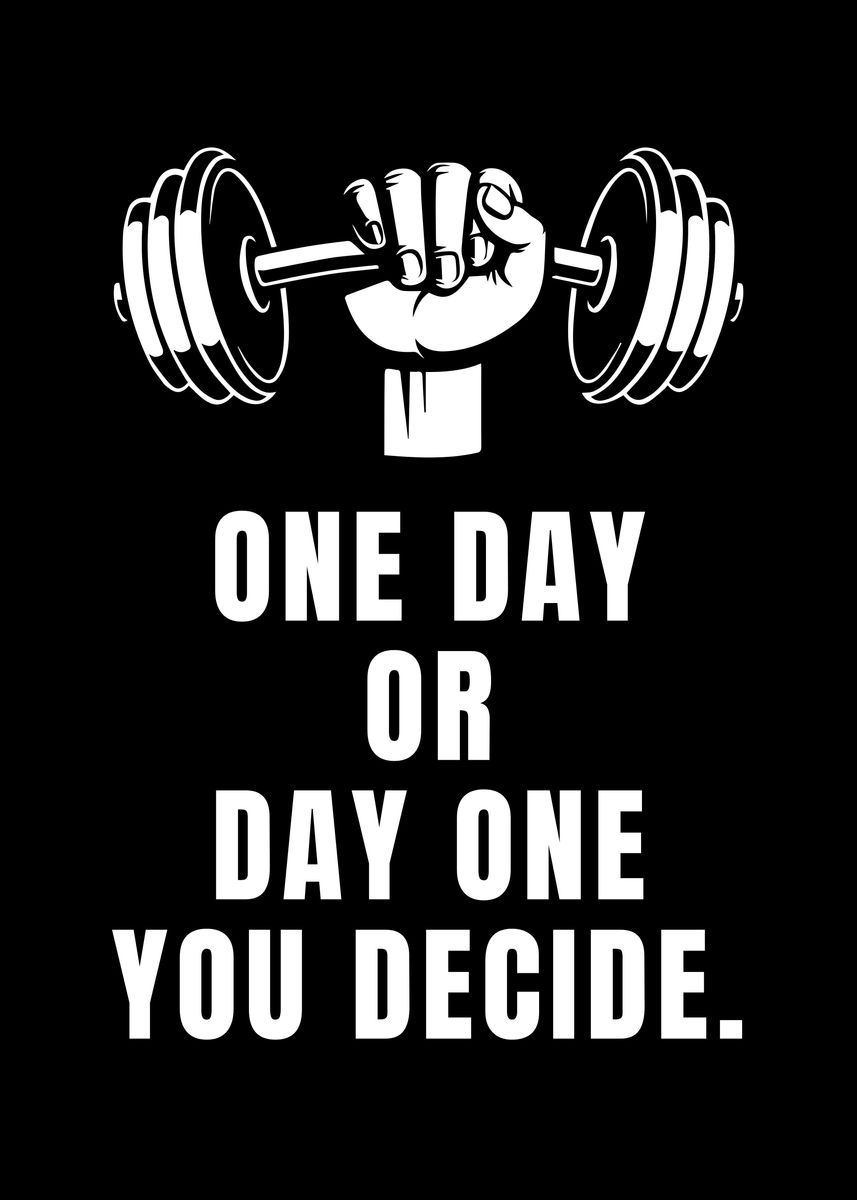 'one day or day one GYM' Poster, picture, metal print, paint by gani ...