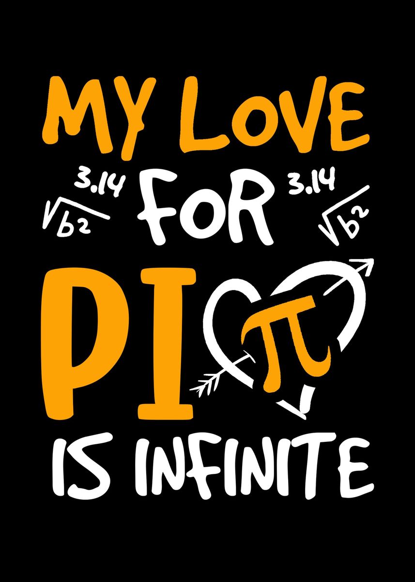 'My Love For Pi Is Infinite' Poster, picture, metal print, paint by ...