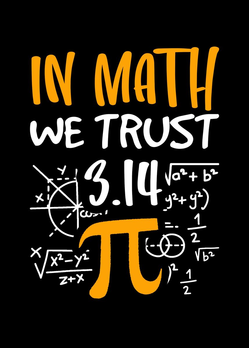 'In Math We Trust 314 Math' Poster, picture, metal print, paint by ...