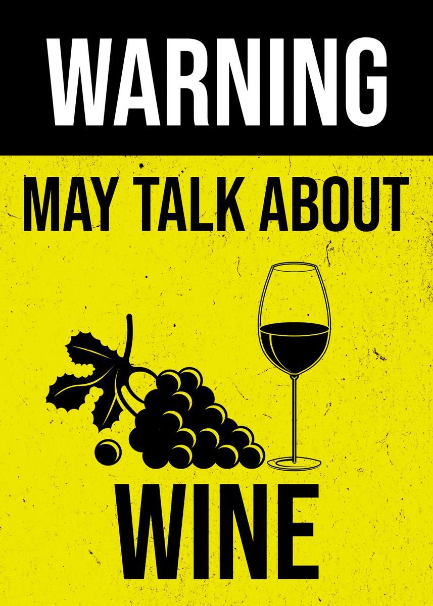 'WARNING WINE GRAPES' Poster, picture, metal print, paint by Atomic ...