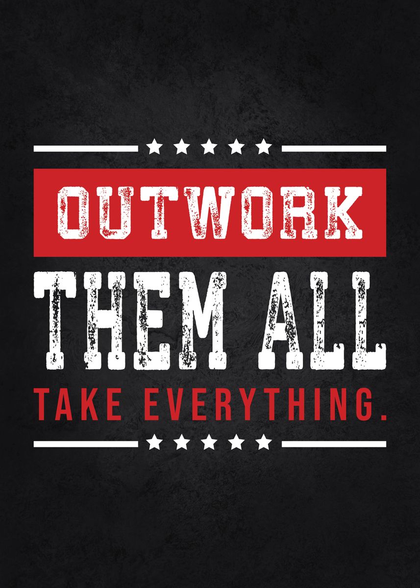 'Outwork Them All Hustle' Poster, picture, metal print, paint by CHAN ...