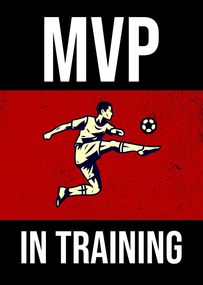 'MVP SOCCER KICK' Poster, picture, metal print, paint by Atomic Chinook ...