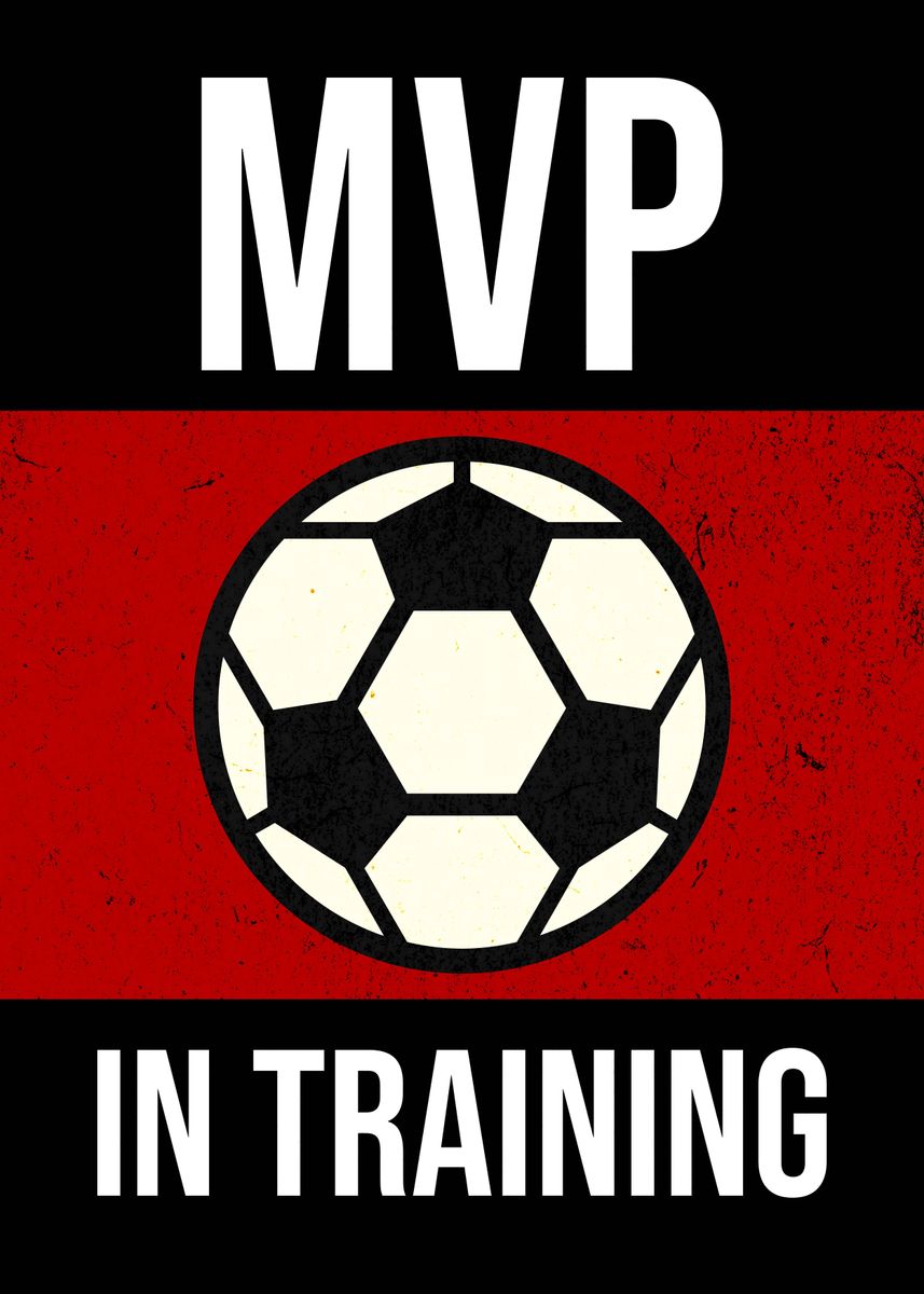 'MVP SOCCER BALL' Poster, picture, metal print, paint by Atomic Chinook ...