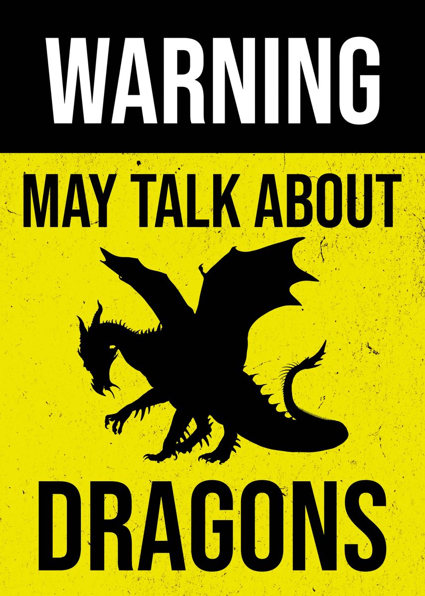 'WARNING DRAGONS 3' Poster, picture, metal print, paint by Atomic ...