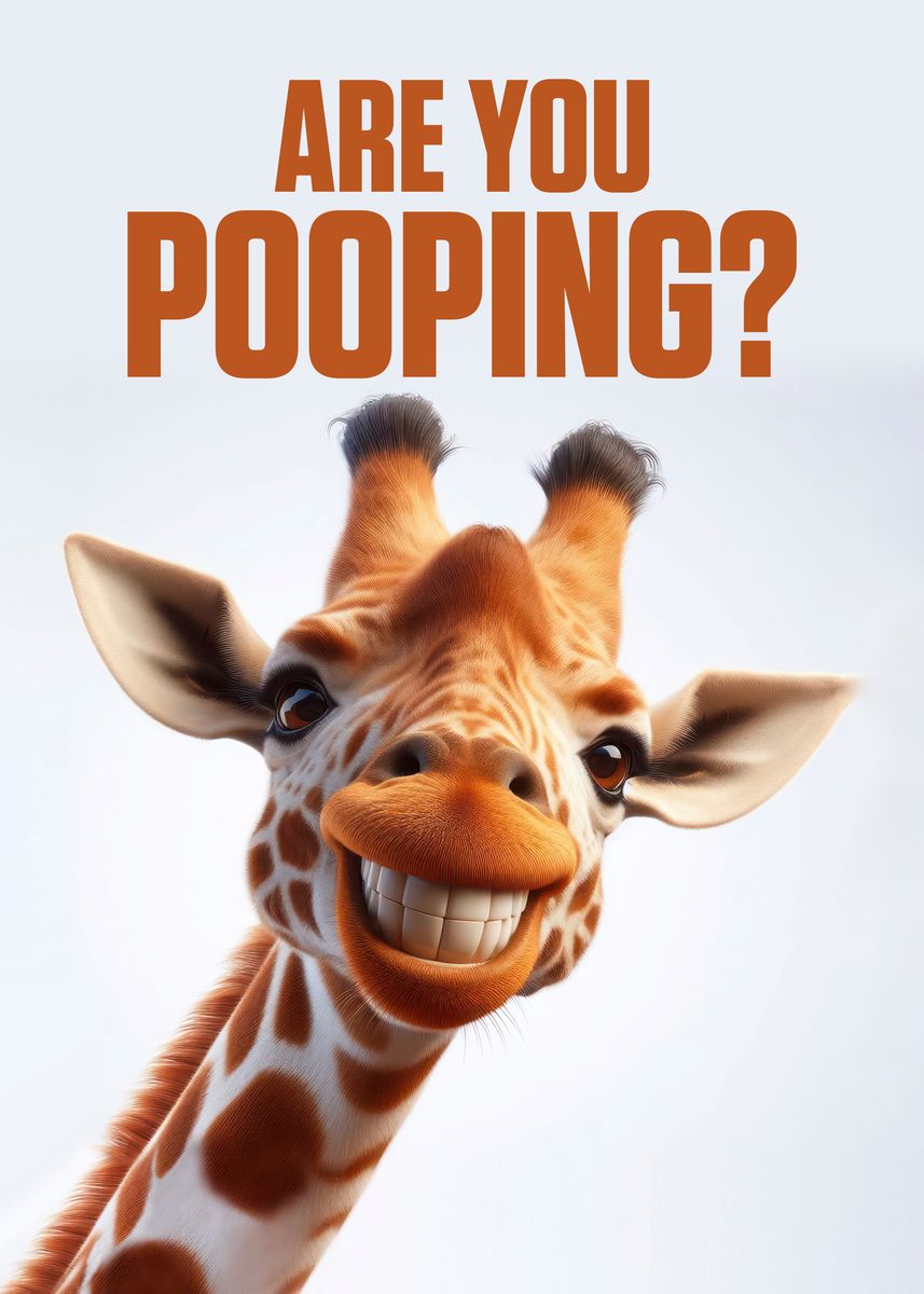 'Are You Pooping Giraffe' Poster, picture, metal print, paint by Lestat ...