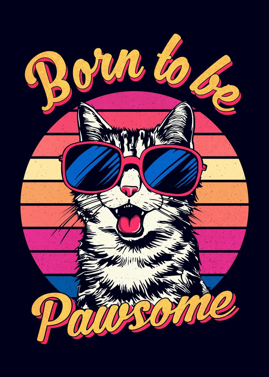 'Retro Born To Be Pawsome' Poster, picture, metal print, paint by Juka ...