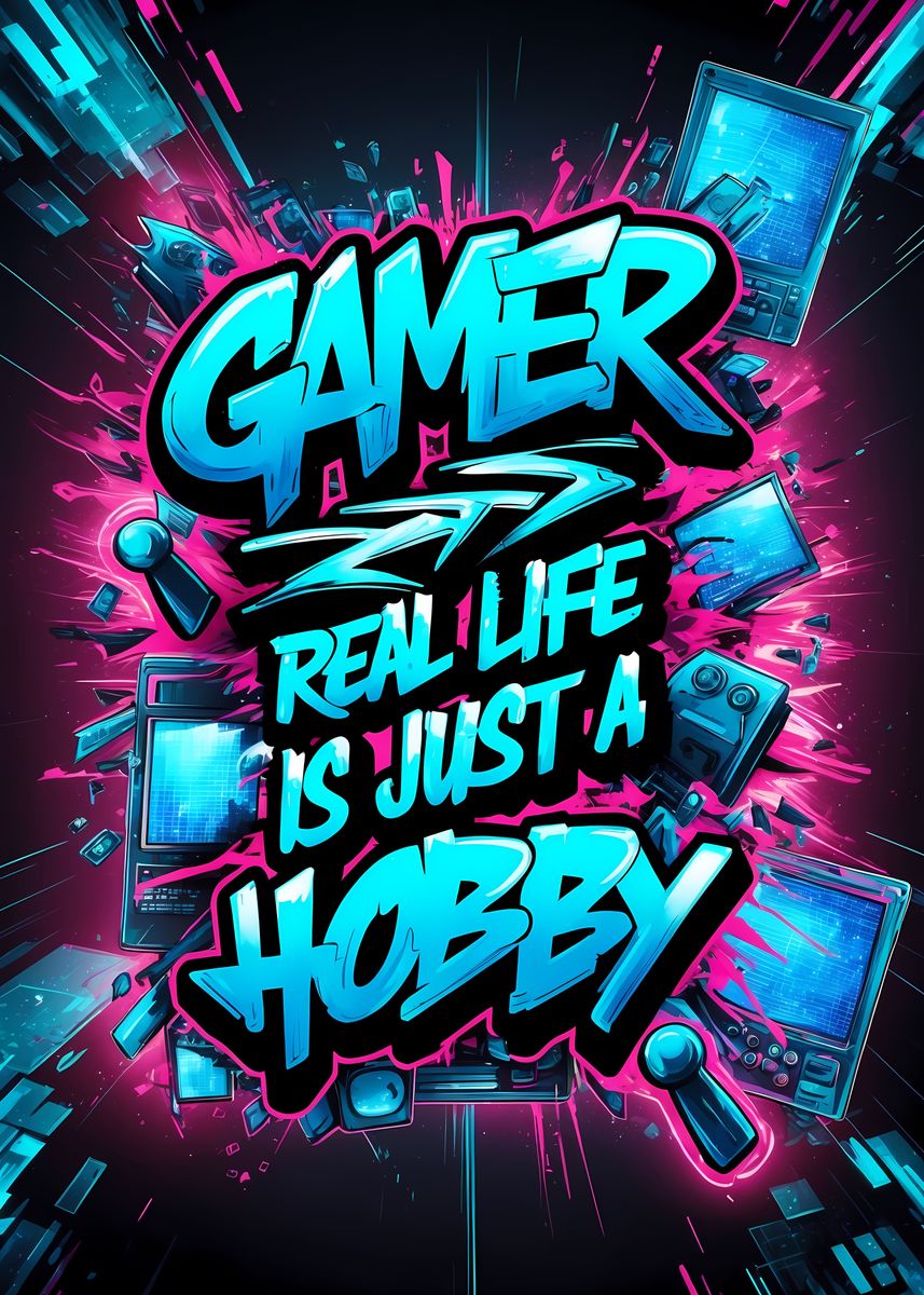 'Gamer Real Life' Poster, picture, metal print, paint by ...