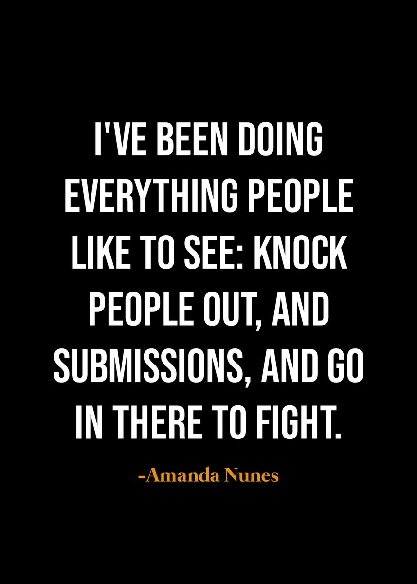 'Amanda Nunes quotes ' Poster, picture, metal print, paint by Quotes ...