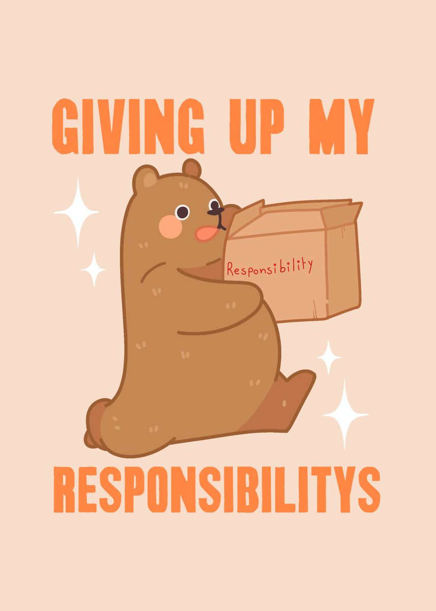 'GIVING MY RESPONSIBILITY' Poster, picture, metal print, paint by ...