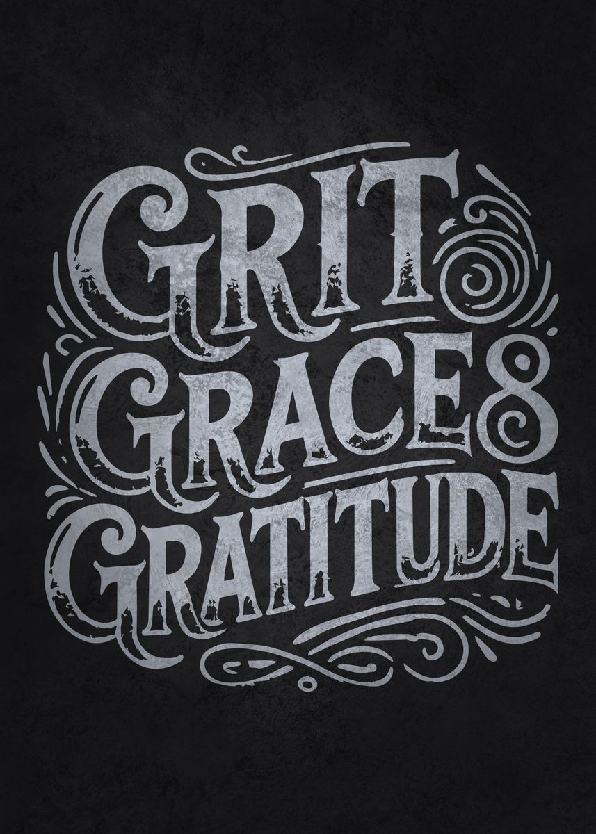 'Grit Grace Gratitude' Poster, picture, metal print, paint by GOHAN | Displate