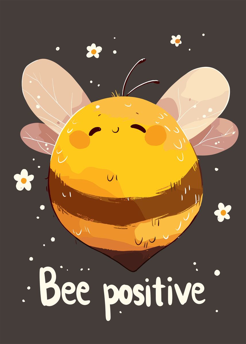 'Bee Positive' Poster, picture, metal print, paint by Firgiant ...